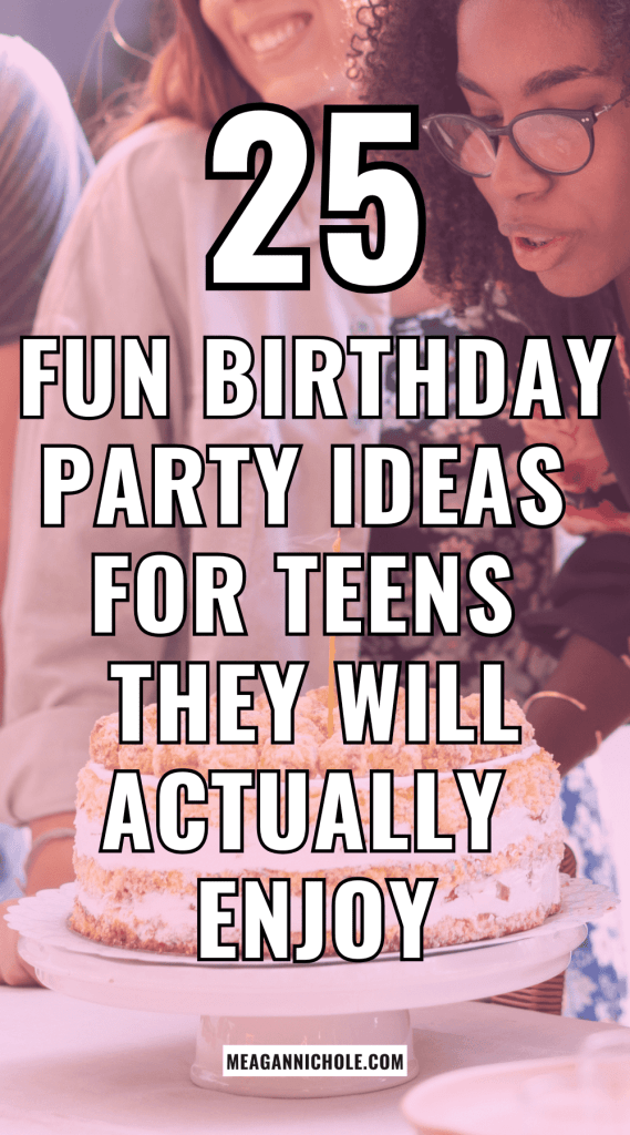 25 Fun Birthday Party Ideas for Teens they will Actually Enjoy